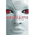 Robopocalypse: A Novel (Vintage Contemporaries): Wilson, Daniel H ...