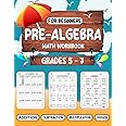 Pre-Algebra For Beginners Workbook Grades 5-7: Math workbook for ...