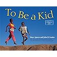 To Be A Kid (Pb): Ajmera, Maya, Ivanko, John D.: 9780881068429: Books ...