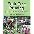 Fruit Tree Pruning: The Science and Art of Cultivating Healthy Fruit ...