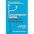 Amazon.com: Uncommon Sense, Common Nonsense: Why Some Organisations ...