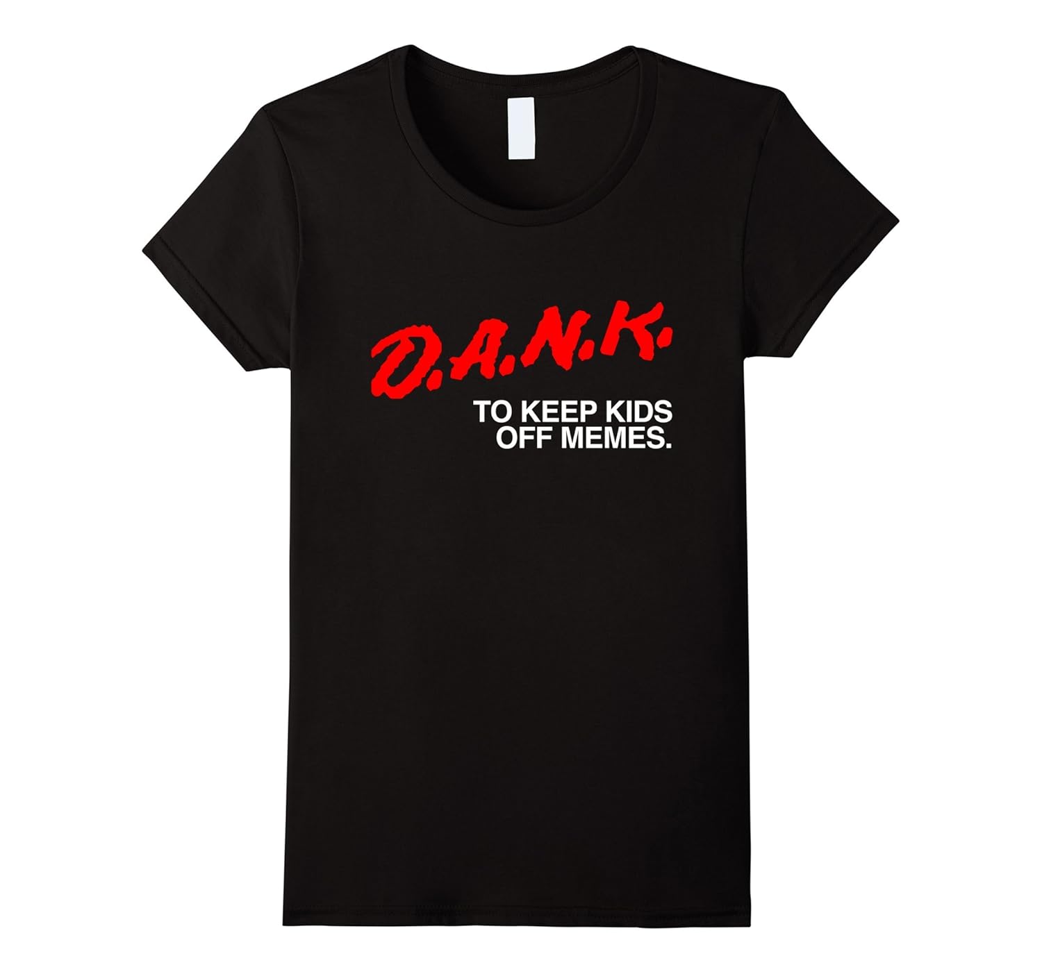 DANK Memes Shirt D.A.R.E. DARE Drugs Parody T-Shirt-4LVS – 4loveshirt