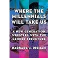 Amazon.com: Where the Millennials Will Take Us: A New Generation ...