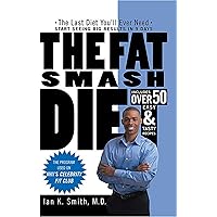 Extreme Fat Smash Diet: With More Than 75 Recipes: Smith M.D., Ian K ...