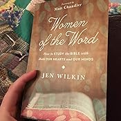 Women of the Word: How to Study the Bible with Both Our Hearts and Our ...