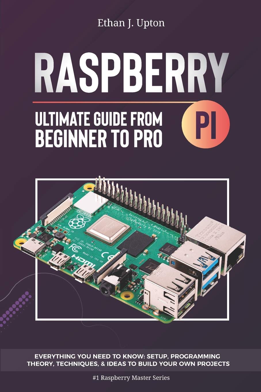Mua Raspberry Pi 4 Ultimate Guide: From Beginner to Pro: Everything You ...
