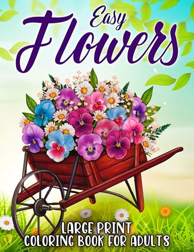 Easy Flowers Coloring Book Large Print: Relax, Fun and Simple Coloring ...