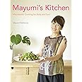 Mayumi's Kitchen: Macrobiotic Cooking for Body and Soul: Nishimura ...