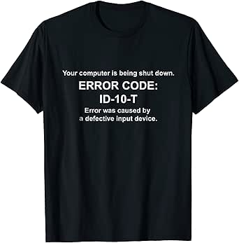 Amazon.com: Computer Error ID-10-T for that special nerd or geek lover ...