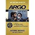 Argo: How the CIA and Hollywood Pulled Off the Most Audacious Rescue in History: Mendez, Antonio ...