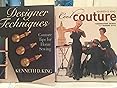 Designer Techniques: Couture Tips for Home Sewing: King, Kenneth D ...