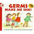 Germs Make Me Sick! (Let's-Read-and-Find-Out Science 2) (Reading ...