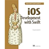 Swift Development with Cocoa: Developing for the Mac and iOS App Stores: Manning, Jonathon ...
