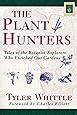 Amazon.com: The Plant Hunters: Tales of the Botanist-Explorers Who ...
