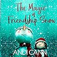 The Magic of Friendship Snow: Cann, Andi: 9780998021447: Amazon.com: Books