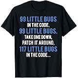 Amazon.com: 99 Little Bugs In The Code T-shirt - Funny tshirt: Clothing