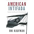 American Intifada: Israel, the Gaza War and the New Antisemitism ...