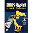 Programming FANUC® Robots for Industry Applications: Gruenke, James W ...