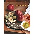 The Zuni Café Cookbook: A Compendium of Recipes and Cooking Lessons ...