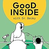 Amazon.com: Good Inside: A Guide to Becoming the Parent You Want to Be ...