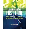 Learning in the Fast Lane: 8 Ways to Put ALL Students on the Road to ...