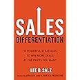 Sell Different!: All New Sales Differentiation Strategies to Outsmart ...