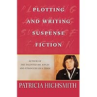 Plotting and Writing Suspense Fiction: Highsmith, Patricia: 9780312286668: Amazon.com: Books