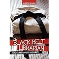 Amazon.com: The Black Belt Librarian: Real-World Safety & Security ...