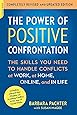 The Power of Positive Confrontation: The Skills You Need to Handle ...