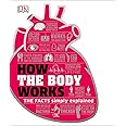 How the Body Works: The Facts Simply Explained (DK How Stuff Works): DK ...