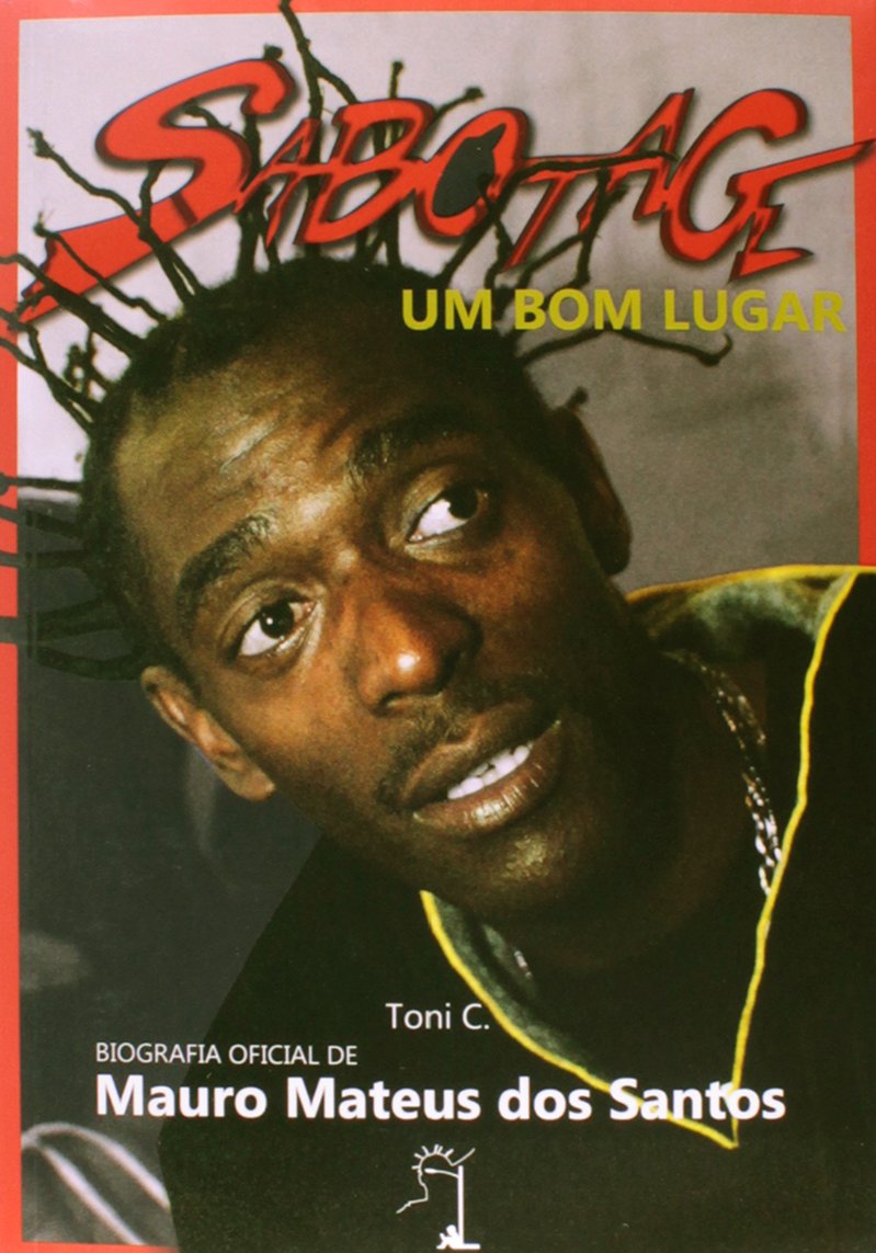 Box Sabotage. Um Bom Lugar. Biografia Oficial de Mauro Mateus dos Santos PDF Toni C.