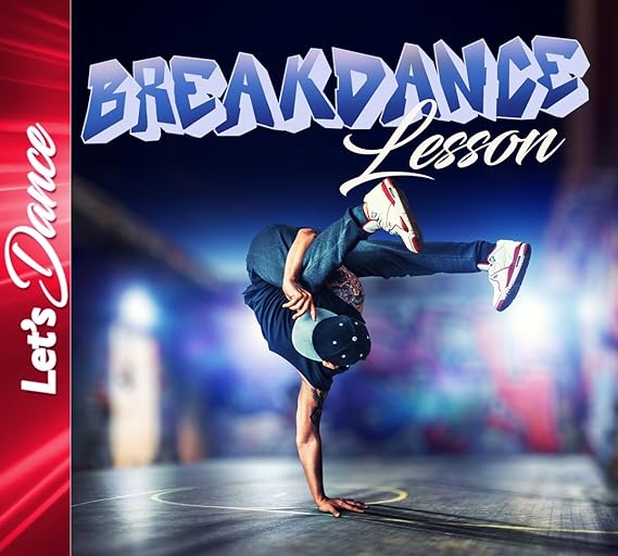 Breakdance Lesson: Amazon.co.uk: CDs & Vinyl