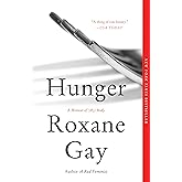 Hunger: A Memoir of (My) Body: Gay, Roxane: 9780062362599: Amazon.com ...
