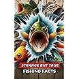 Strange But True Fishing Facts: fishing book: Brothers, VC ...