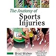 The Anatomy of Sports Injuries: Walker, Brad: 9781556436666: Amazon.com ...