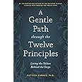 A Gentle Path through the Twelve Principles: Living the Values Behind ...