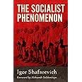 The Socialist Phenomenon: Shafarevich, Igor: 9781943133772: Amazon.com ...