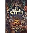 The House Witch: A Humorous Romantic Fantasy: Delemhach: 9781039410251 ...