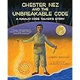 Chester Nez and the Unbreakable Code: A Navajo Code Talker's Story ...