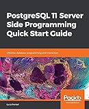 Mastering PostgreSQL 11: Expert techniques to build scalable, reliable, and fault-tolerant ...