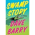 Amazon.com: Swamp Story: A Novel: 9781982191337: Barry, Dave: Books