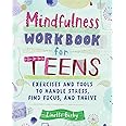 Mindfulness Workbook for Teens: Exercises and Tools to Handle Stress ...