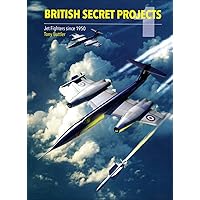 British Secret Projects 1: Jet Fighters Since 1950: Buttler, Tony ...