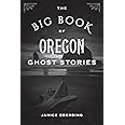 The Big Book of Oregon Ghost Stories (Big Book of Ghost Stories ...