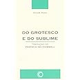 Do grotesco e do sublime - 9788527302531 - Livros na Amazon Brasil