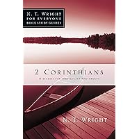 2 Corinthians (N. T. Wright for Everyone Bible Study Guides): Wright, N ...