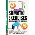 Somatic Exercises For Nervous System Regulation: 35 Beginner – Intermediate Techniques To Reduce ...
