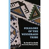 Folklore of the Winnebago Tribe: David Lee Smith, Robert J. Conley ...