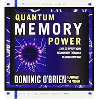 Quantum Memory Power: Learn to Improve Your Memory with the World Memory Champion!: O'Brien ...