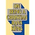 On Being a Christian: Hans Küng: 9780385192866: Amazon.com: Books